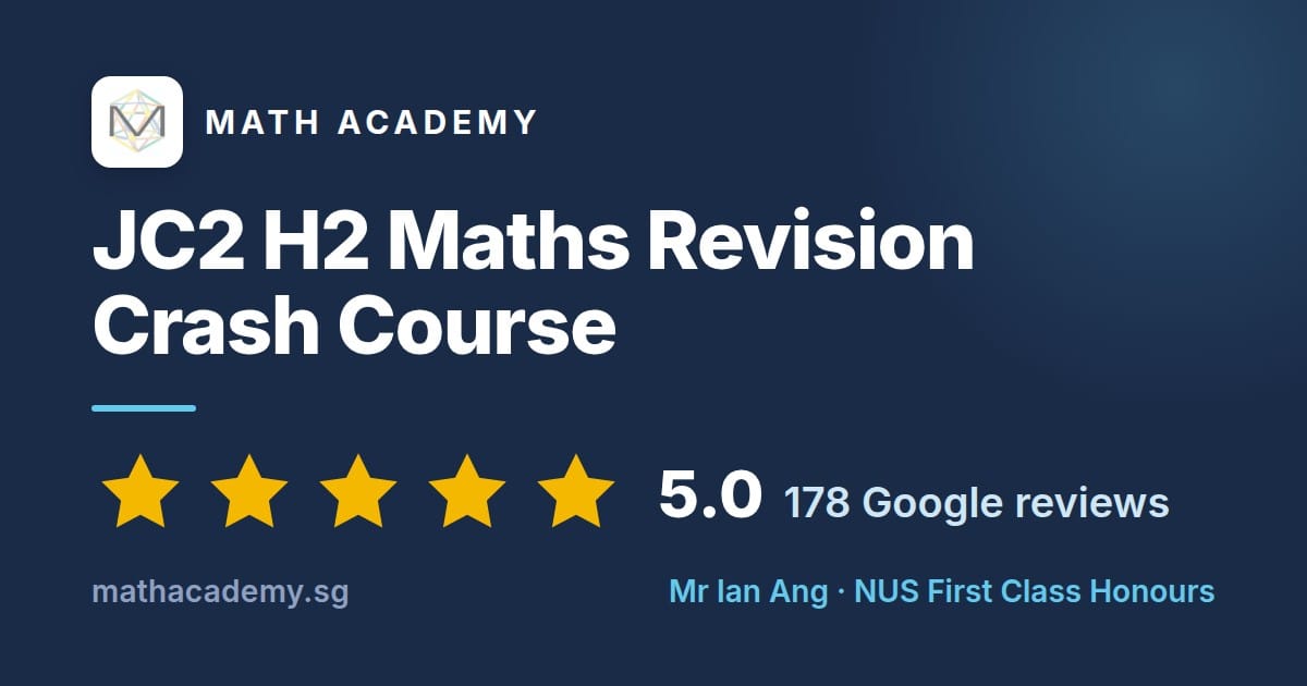 JC2 H2 Math Crash Course | 20 Topics, A Level Revision | Math Academy